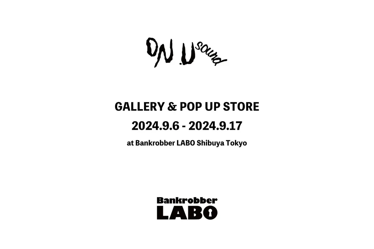 〈ON-U SOUND〉GALLERY & POP-UP STORE